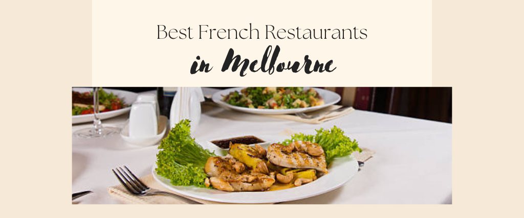 Best French Restaurants in Melbourne - Visiting Australia