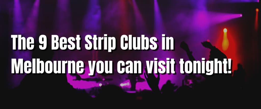 The 9 Best Strip Clubs in Melbourne you can visit tonight! – Visiting ...