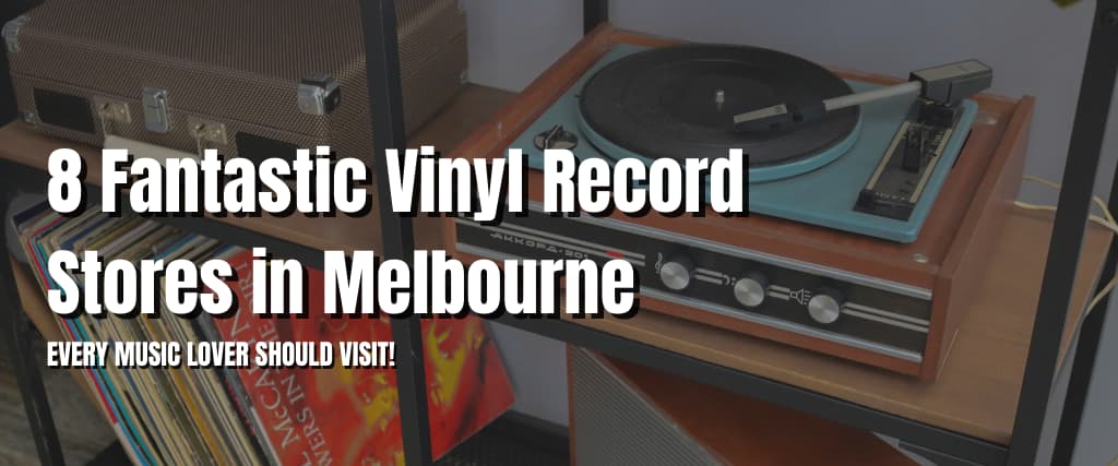 8 Fantastic Vinyl Record Stores in Melbourne every music lover should ...