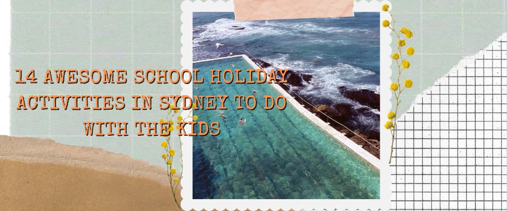 14 Awesome School Holiday Activities in Sydney to do with the kids ...