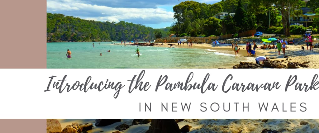 Introducing the Pambula Caravan Park in New South Wales – Visiting ...