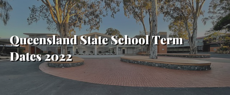 AN OVERVIEW OF THE QUEENSLAND SCHOOL TERM AND HOLIDAY DATES FOR 2022-23 ...
