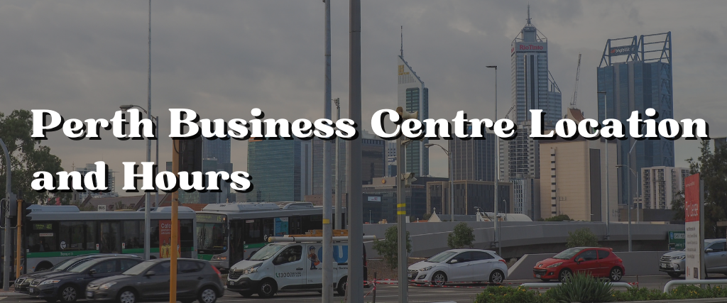 Perth Business Centre – Visiting Australia