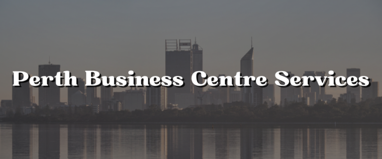 Perth Business Centre – Visiting Australia