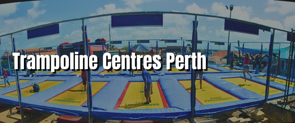 Trampoline Centres Perth – Visiting Australia