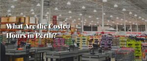 Costco Perth – Visiting Australia