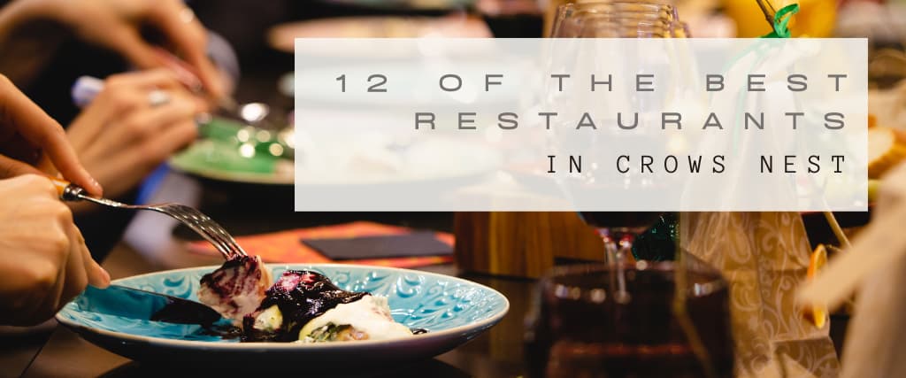 12 of the Best Restaurants in Crows Nest – Visiting Australia
