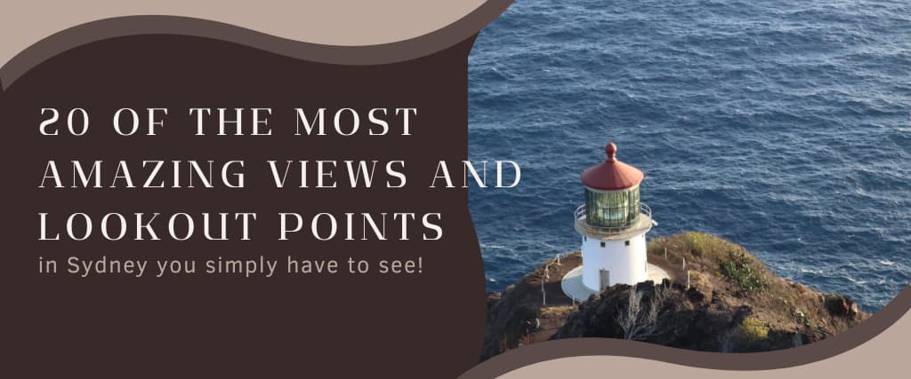 20 of the most Amazing Views and Lookout Points in Sydney you simply ...