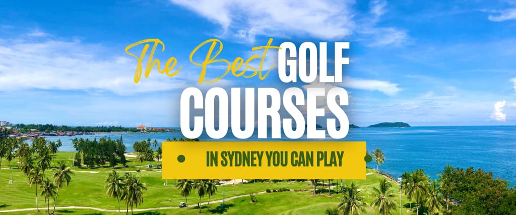 The Best Golf Courses In Sydney You Can Play – Visiting Australia