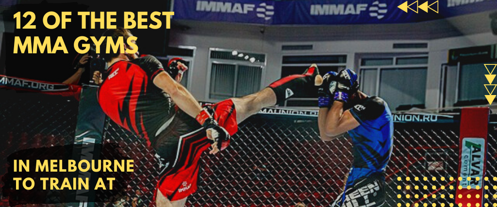 12 of the Best MMA Gyms in Melbourne to train at - Visiting Australia