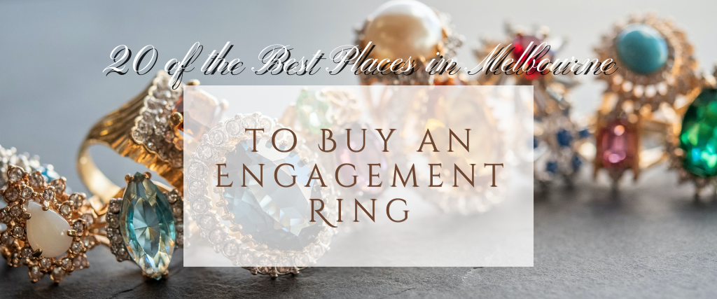 20 of the Best Places in Melbourne to Buy an Engagement Ring - Visiting ...