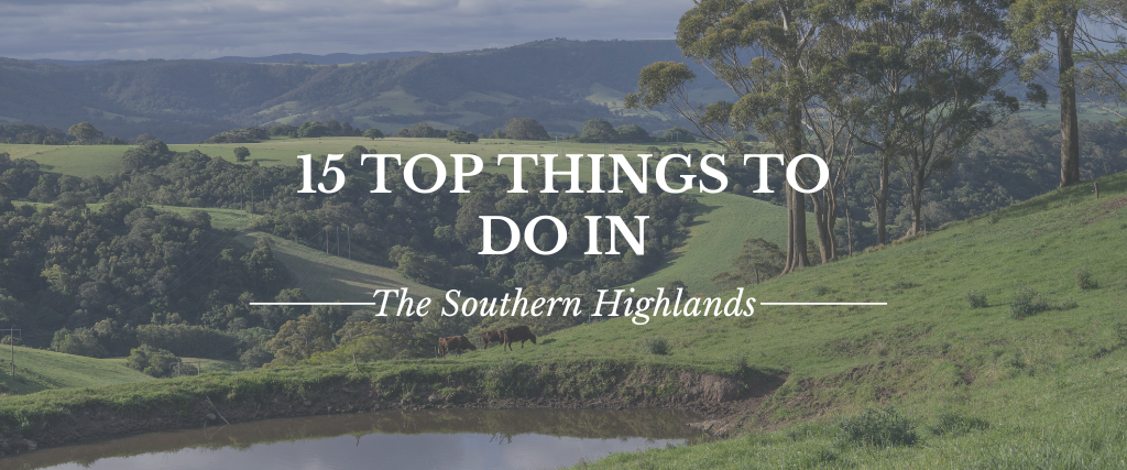 15 Top Things To Do In The Southern Highlands - Visiting Australia