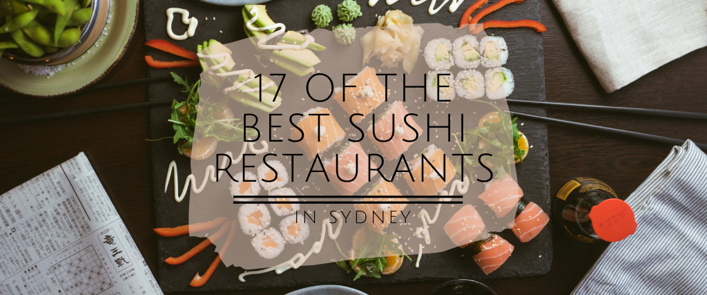 17 of the Best Sushi Restaurants in Sydney - Visiting Australia