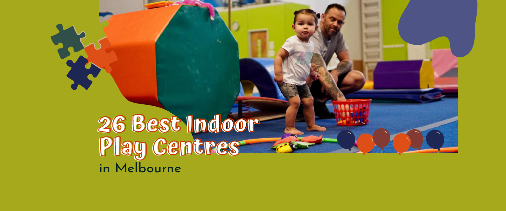 26 Best Indoor Play Centres in Melbourne – Visiting Australia