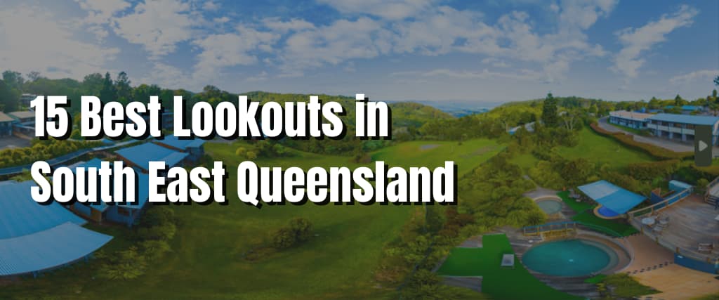 15 Best Lookouts in South East Queensland – Visiting Australia