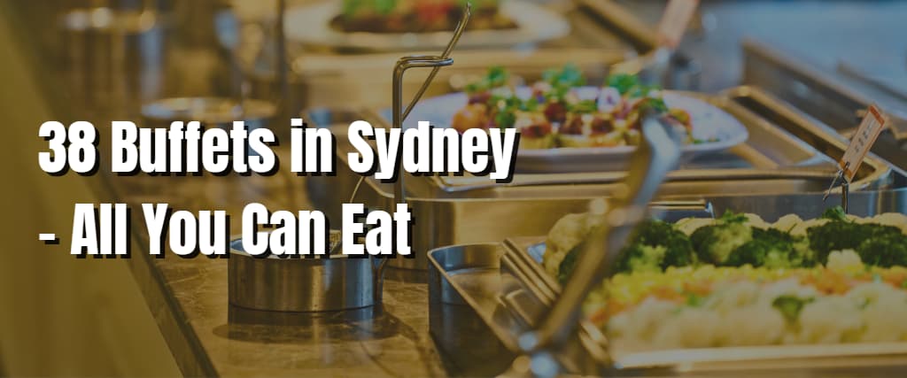38 Buffets in Sydney - All You Can Eat - Visiting Australia