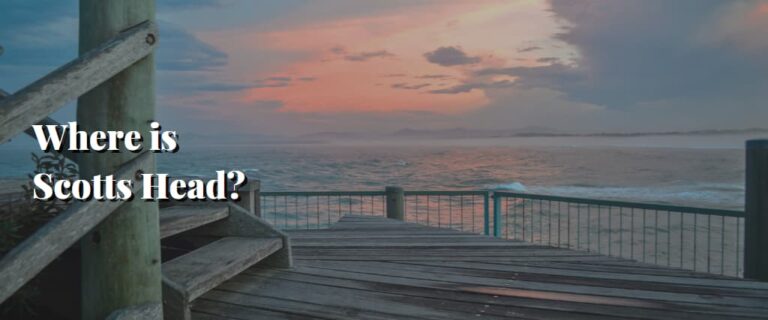 The Best Things To See & Do in Scotts Head - Visiting Australia