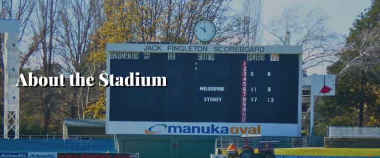 An In-depth Review of The Manuka Oval - Visiting Australia