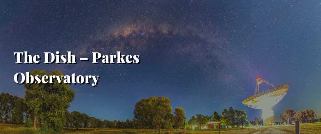 Everything You Wanted To Know About Visiting Parkes, NSW - Visiting ...